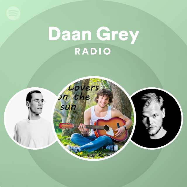 Daan Grey Radio - playlist by Spotify | Spotify