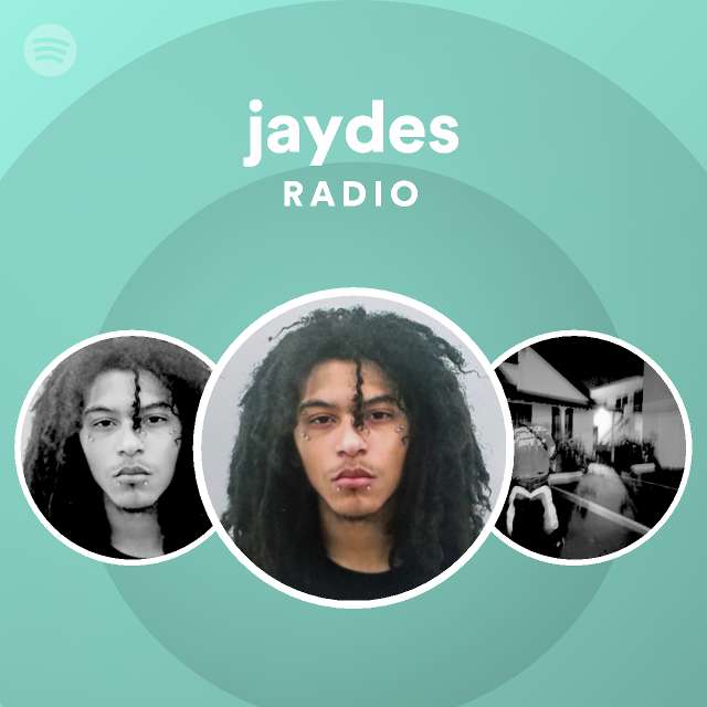 jaydes Radio - playlist by Spotify | Spotify