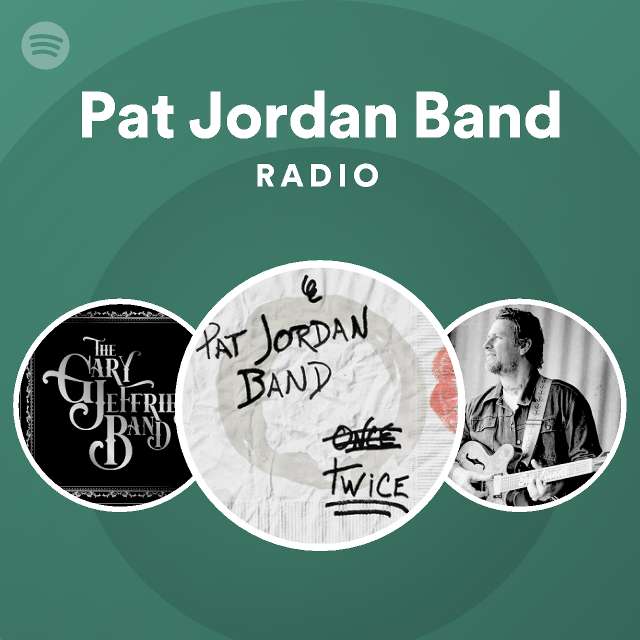 Pat Jordan Band Radio - playlist by Spotify | Spotify