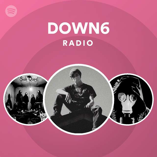 DOWN6 Radio - playlist by Spotify | Spotify