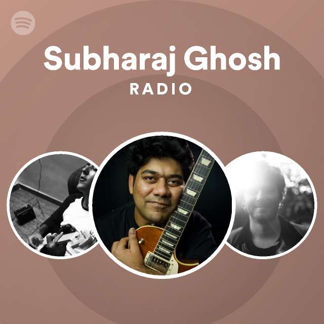 Subharaj Ghosh Radio - playlist by Spotify | Spotify
