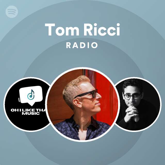 Tom Ricci Radio | Spotify Playlist