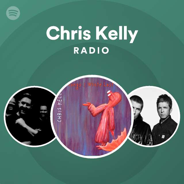 Chris Kelly Radio | Spotify Playlist