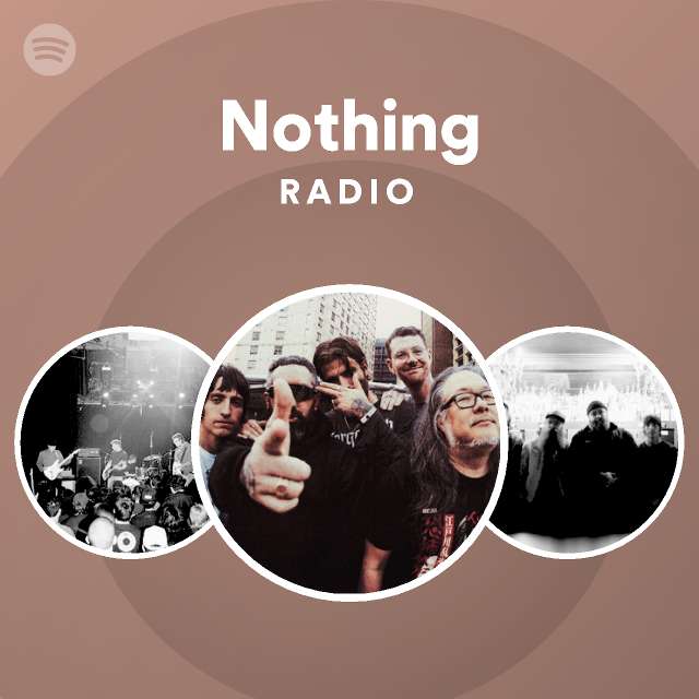 Nothing | Spotify
