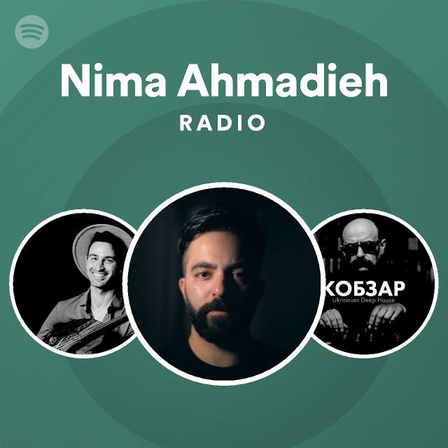 Nima Ahmadieh Radio | Spotify Playlist