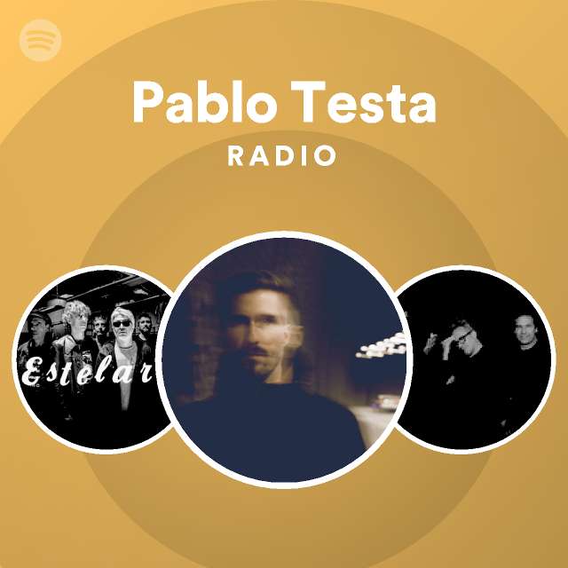 Pablo Testa Radio - playlist by Spotify | Spotify