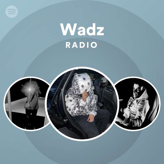 Wadz Radio | Spotify Playlist