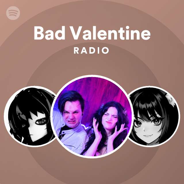 Bad Valentine Radio | Spotify Playlist