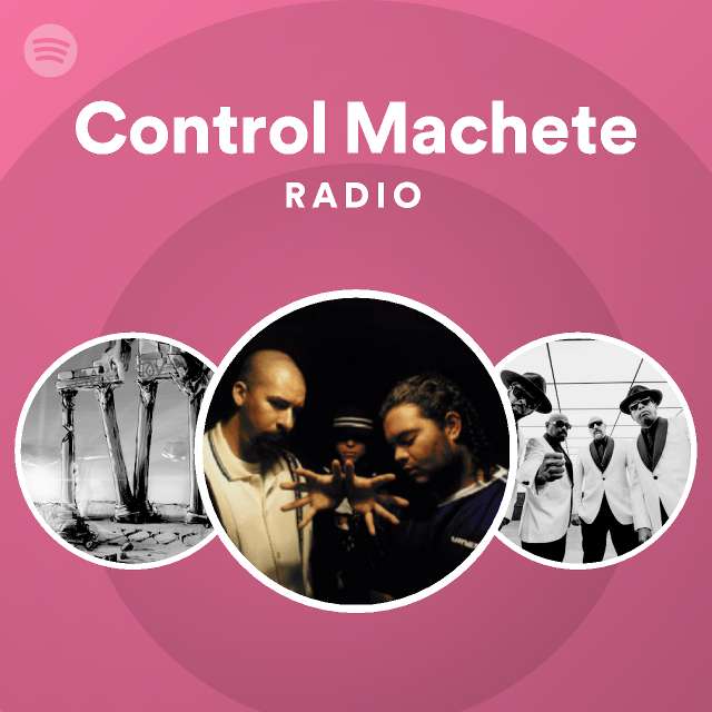 Control Machete Radio - playlist by Spotify | Spotify