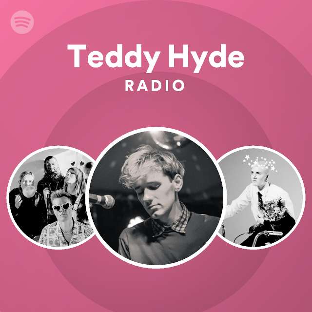 Teddy Hyde Radio - playlist by Spotify | Spotify