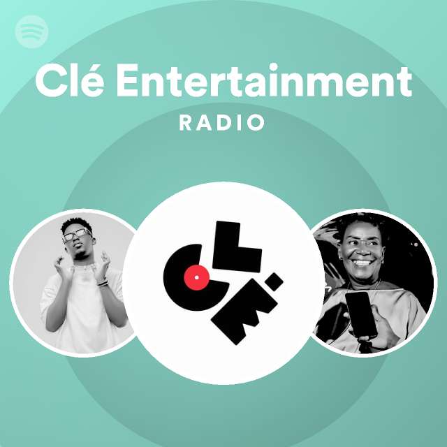 Clé Entertainment Radio - playlist by Spotify | Spotify