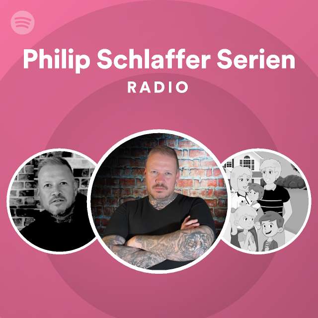Philip Schlaffer Serien Radio - playlist by Spotify | Spotify