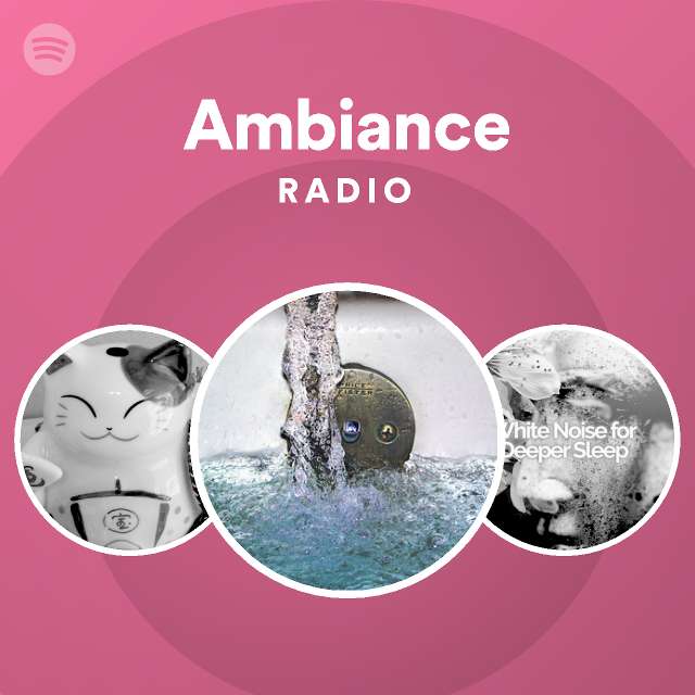 Ambiance Radio | Spotify Playlist