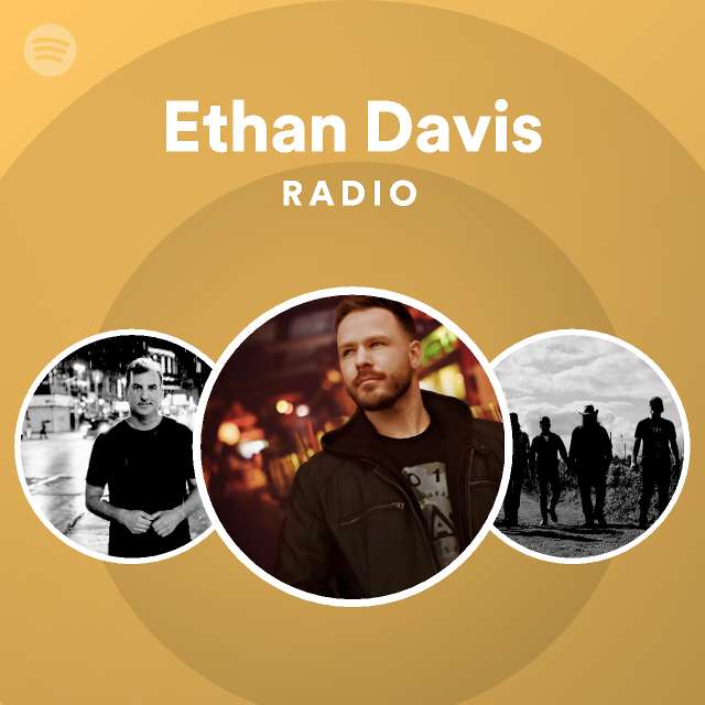 Ethan Davis Radio - playlist by Spotify | Spotify