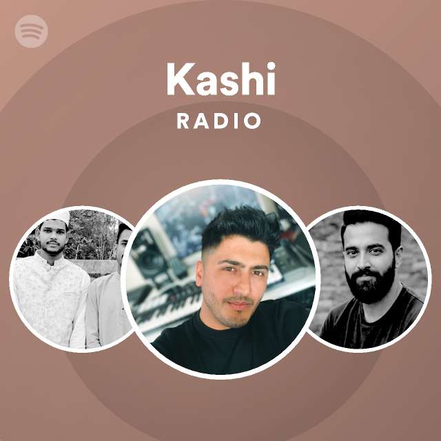 Kashi Radio | Spotify Playlist