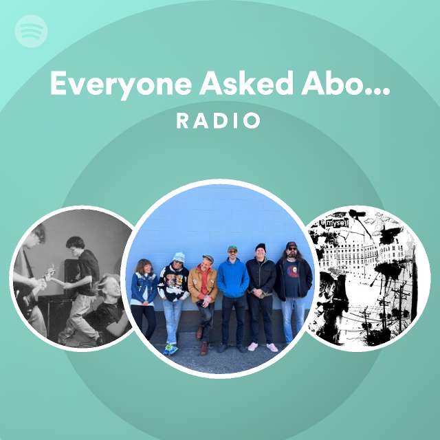 Everyone Asked About You Radio - playlist by Spotify | Spotify