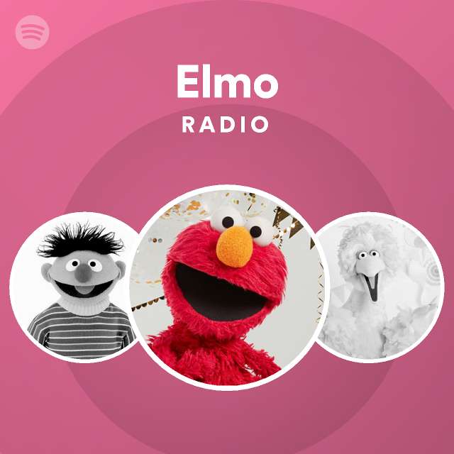 Elmo Radio - playlist by Spotify | Spotify