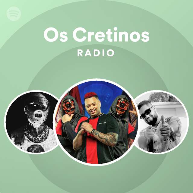 Os Cretinos Radio | Spotify Playlist
