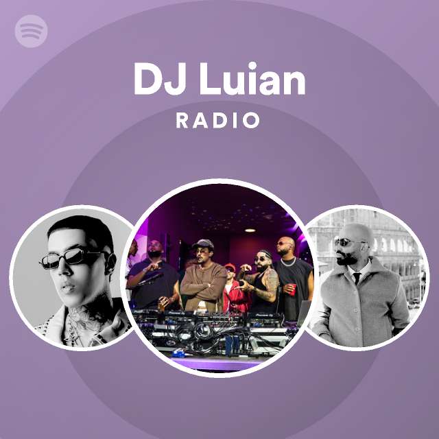 DJ Luian Radio - playlist by Spotify | Spotify