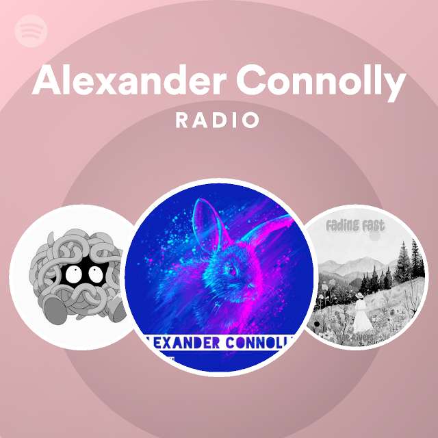 Alexander Connolly Radio | Spotify Playlist