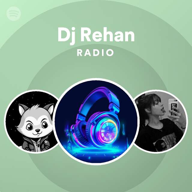 Dj Rehan Radio - playlist by Spotify | Spotify
