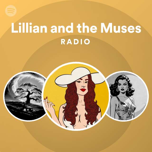 Lillian and the Muses Radio - playlist by Spotify | Spotify