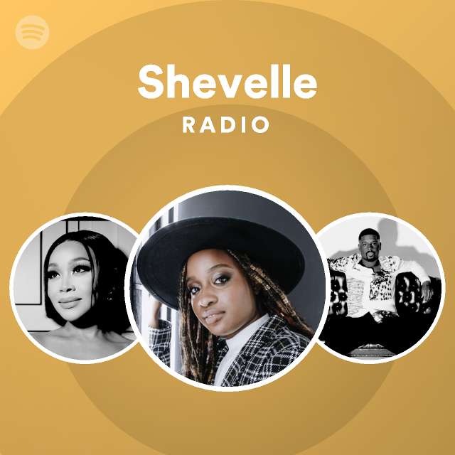 Shevelle Radio | Spotify Playlist