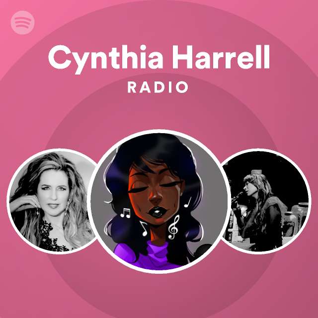 Cynthia Harrell Radio - playlist by Spotify | Spotify