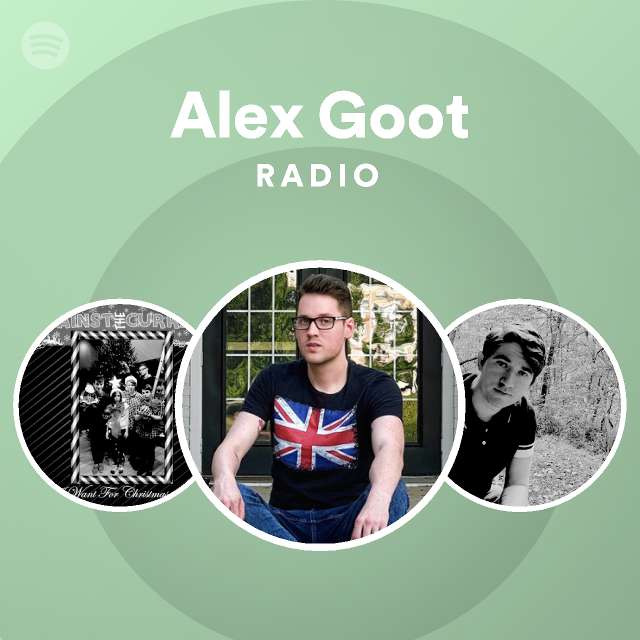 Alex Goot Radio - playlist by Spotify | Spotify