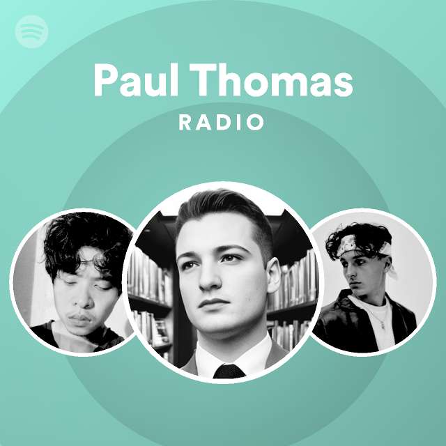 Paul Thomas Radio - playlist by Spotify | Spotify