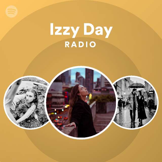 Izzy Day Radio - playlist by Spotify | Spotify