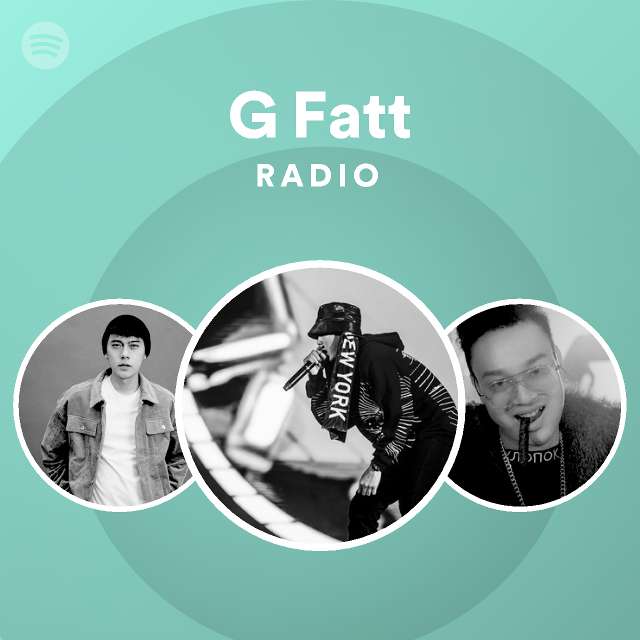 G Fatt | Spotify - Listen Free