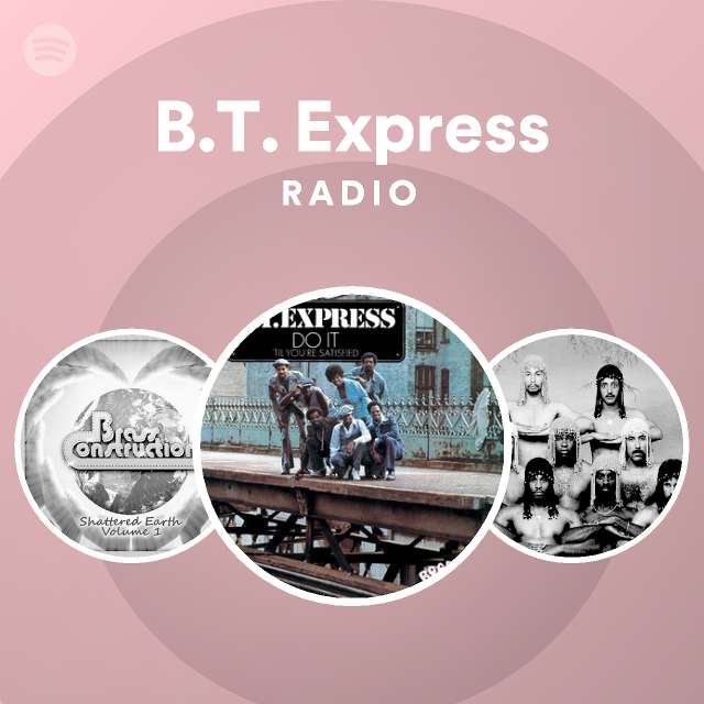 B.T. Express | Spotify