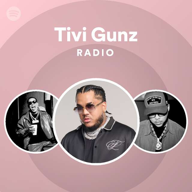 Tivi Gunz | Spotify