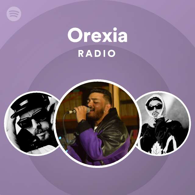 Orexia Radio - playlist by Spotify | Spotify