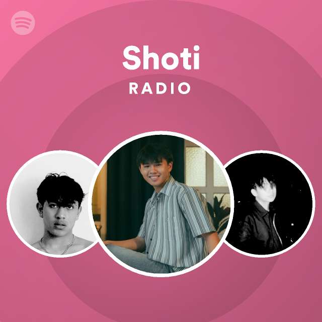 Shoti Radio - playlist by Spotify | Spotify