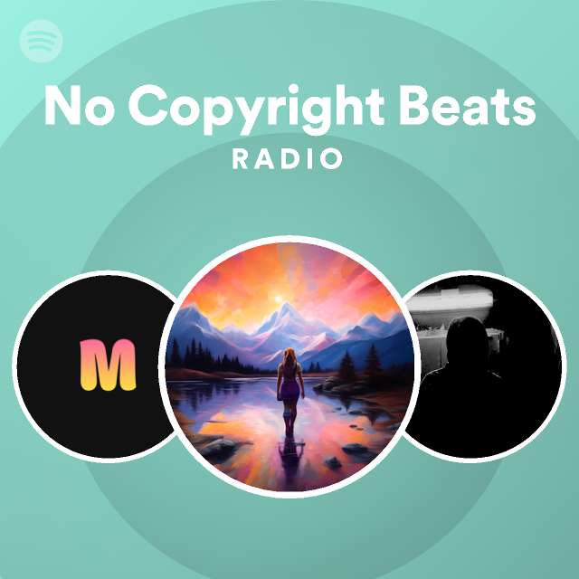 No Copyright Beats Radio - playlist by Spotify | Spotify