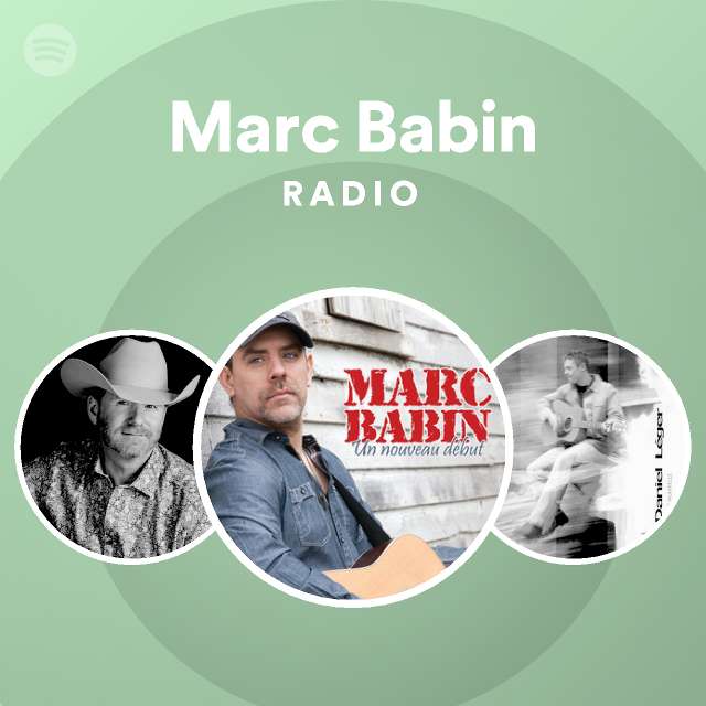 Marc Babin Radio - playlist by Spotify | Spotify