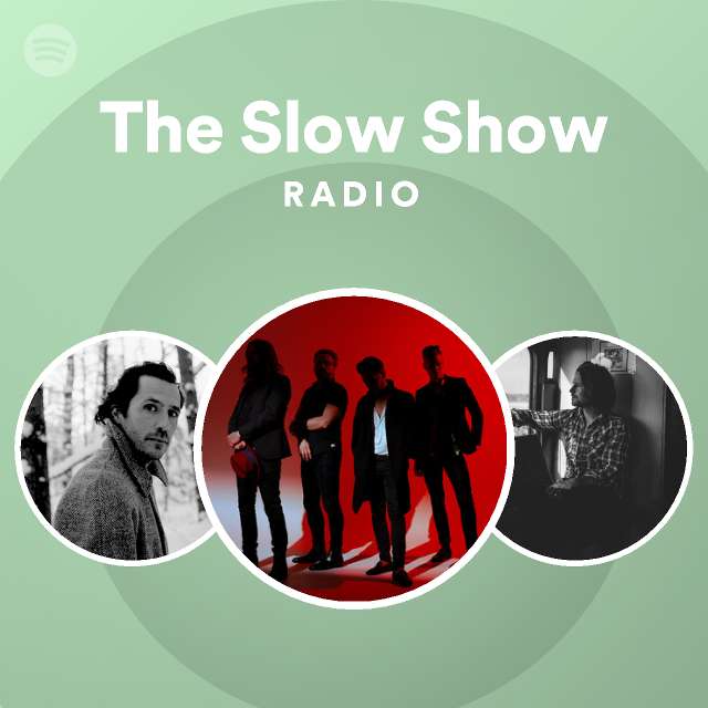 The Slow Show Radio - playlist by Spotify | Spotify