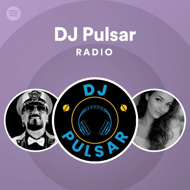 DJ Pulsar Radio | Spotify Playlist