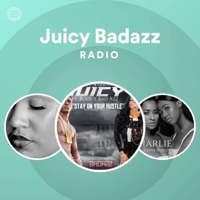 Juicy Badazz Radio - playlist by Spotify | Spotify