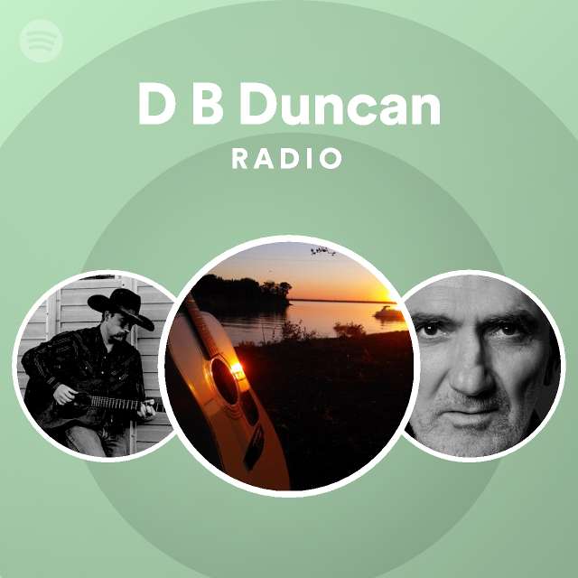 D B Duncan Radio | Spotify Playlist