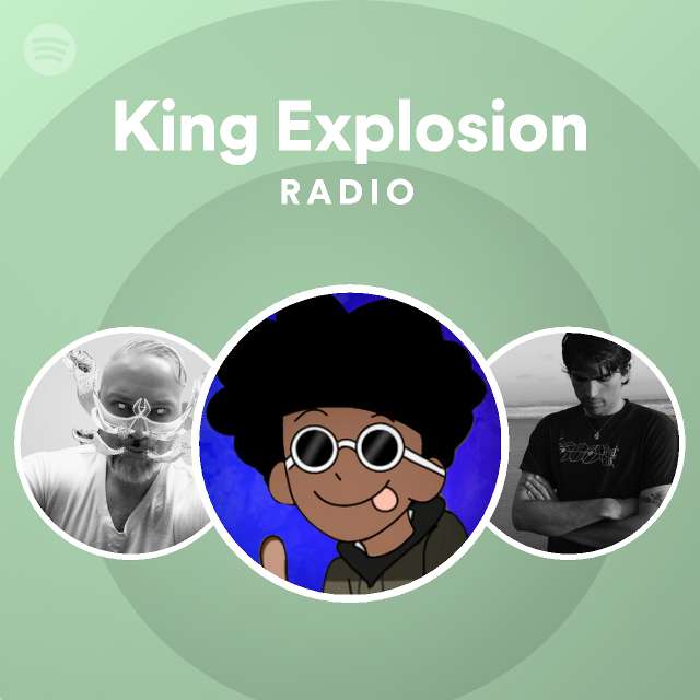 King Explosion Radio - playlist by Spotify | Spotify