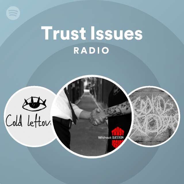 Trust Issues Radio | Spotify Playlist