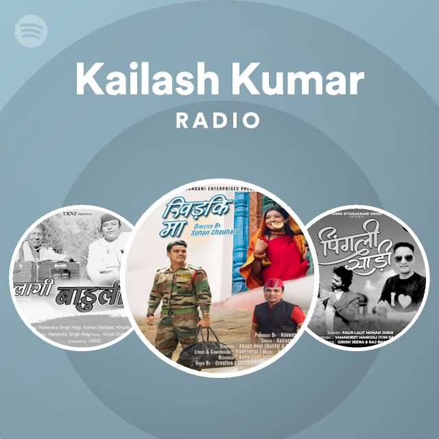 Kailash Kumar Radio | Spotify Playlist