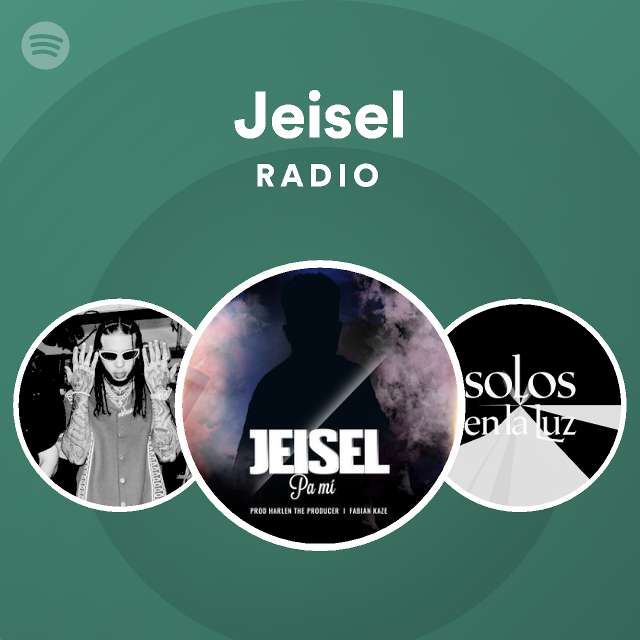 Jeisel Radio - playlist by Spotify | Spotify