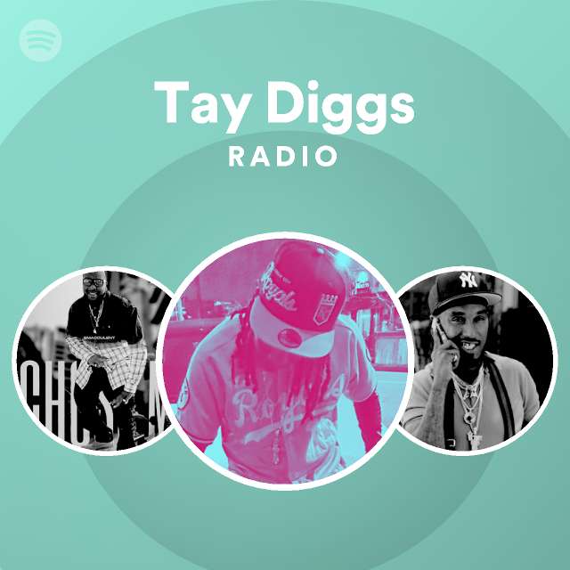 Tay Diggs Radio | Spotify Playlist
