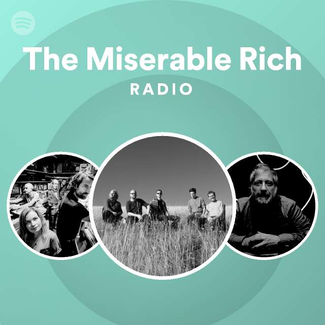 The Miserable Rich Radio - playlist by Spotify | Spotify