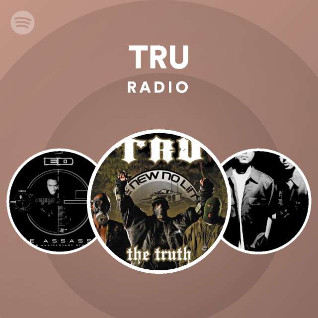 TRU Songs, Albums and Playlists | Spotify