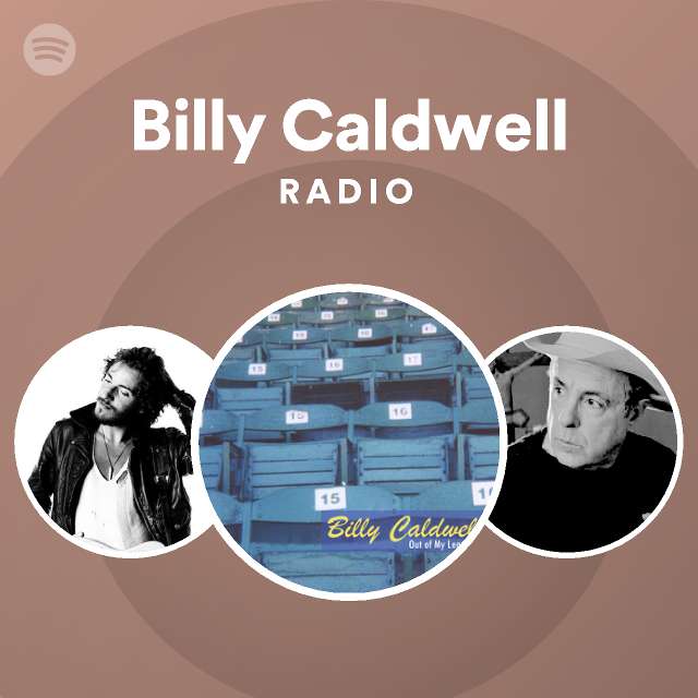 Billy Caldwell Radio - playlist by Spotify | Spotify